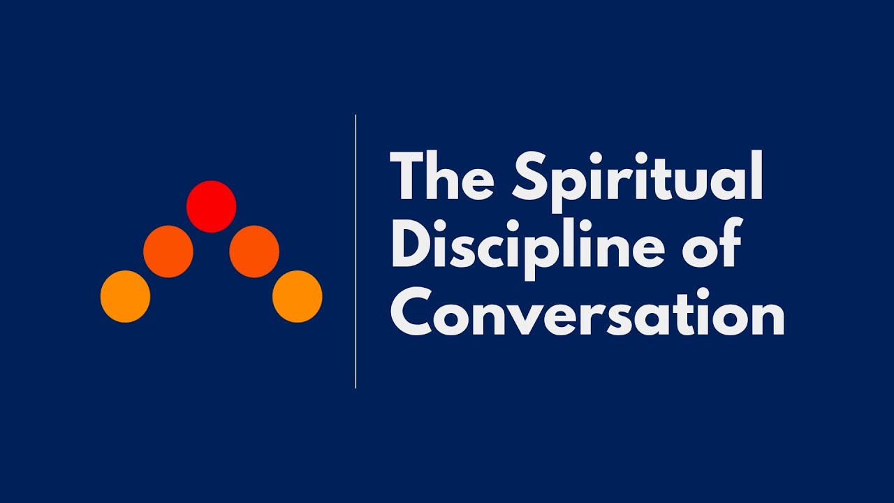The Spiritual Discipline of Conversation: Everyday Evangelism for ...