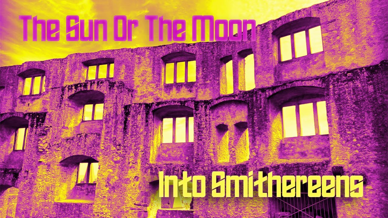 The Sun Or The Moon - Into Smithereens - YouTube
