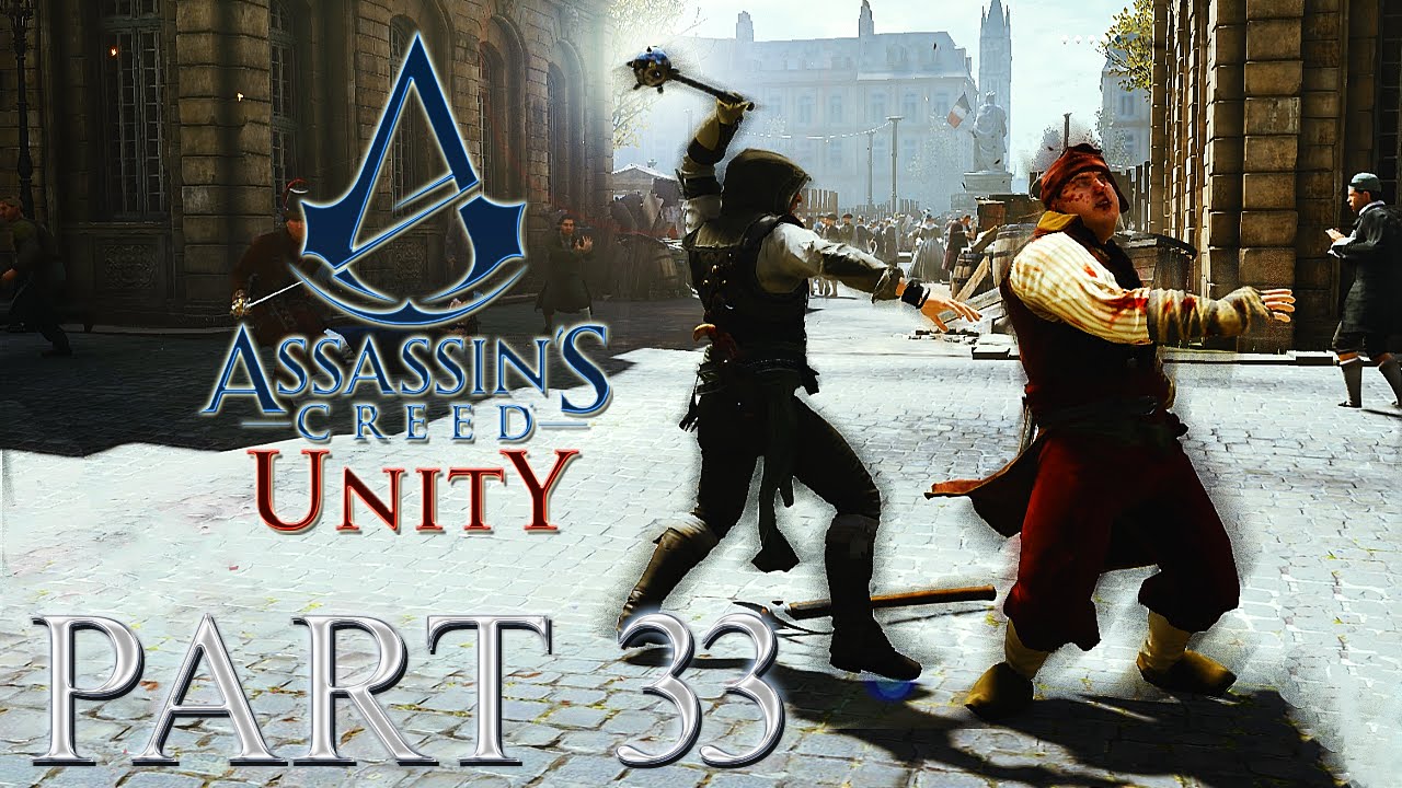 Assassin's Creed Unity Walkthrough Part 33 - UP IN ARMS - YouTube