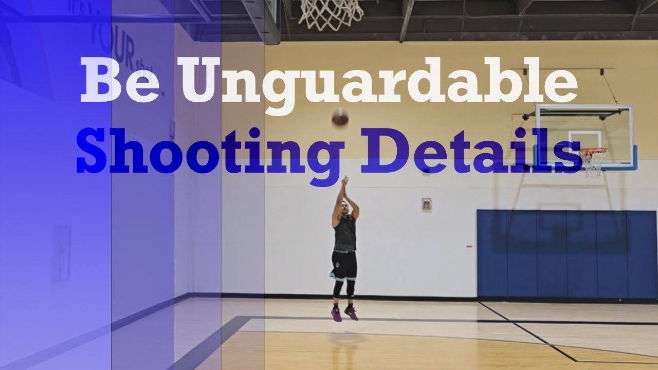 Be Unguardable - Shooting Details - Basketball Self-Reflection - YouTube