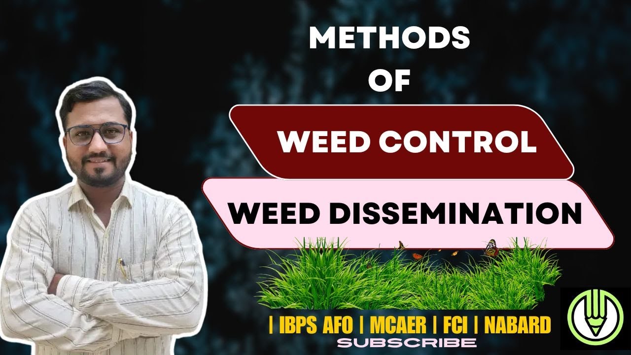Methods Of Weed Control and Weed Dissemination | IBPS AFO | MCAER | RRB ...