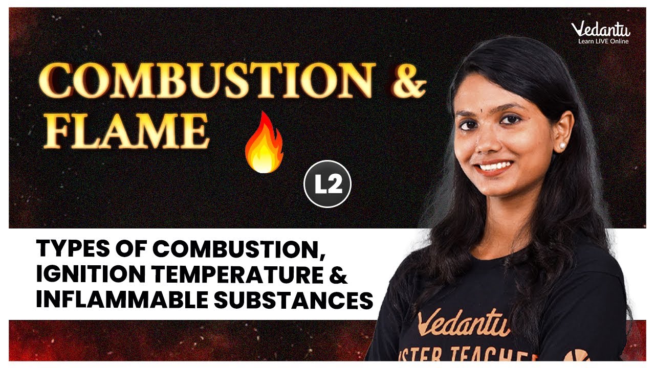 Combustion and Flame L2 | Ignition Temperature & Inflammable substances ...