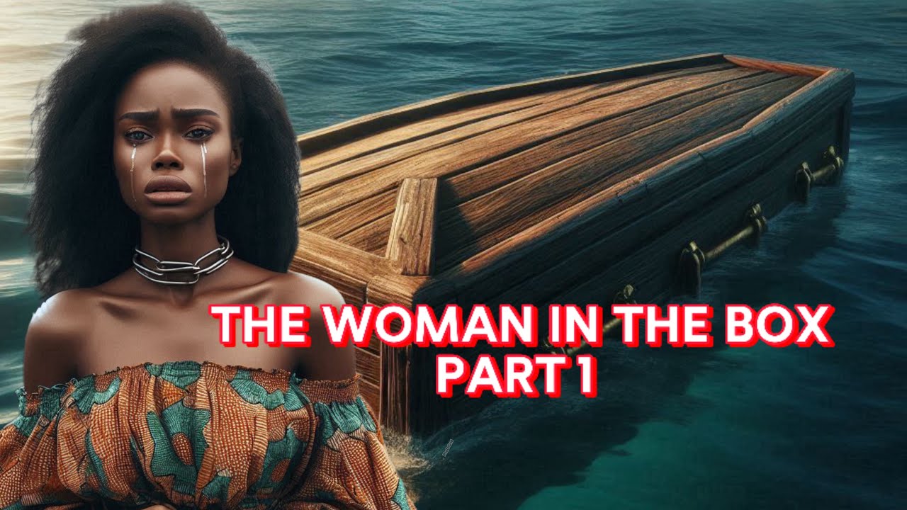 THE WOMAN IN THE BOX PART 1 - YouTube