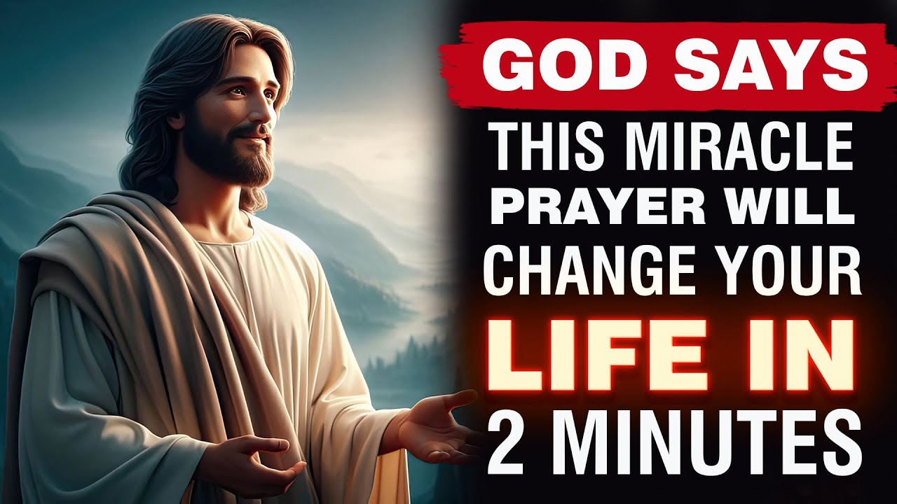 God Says A Powerful Miracle Prayer That Will Change Your Life in just 2 ...