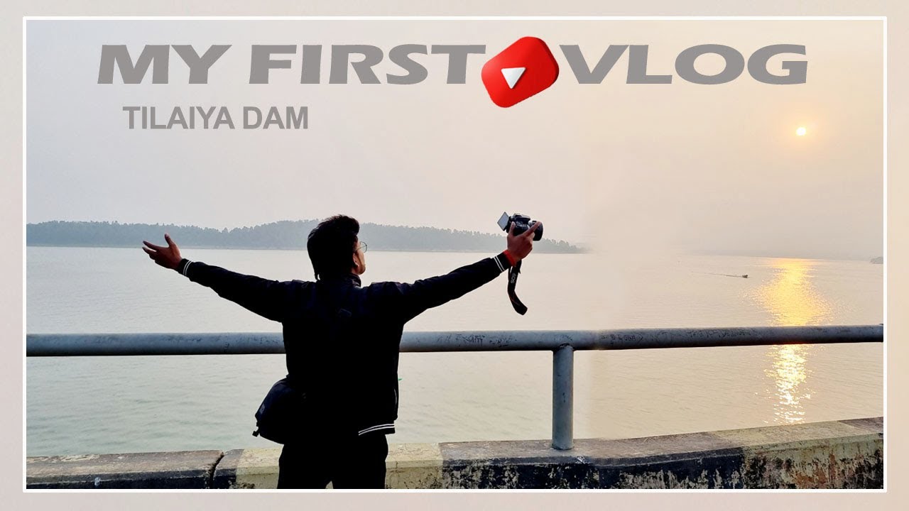MY FIRST VLOG! @shankravlog // Tilaiya Dam// Koderma - YouTube