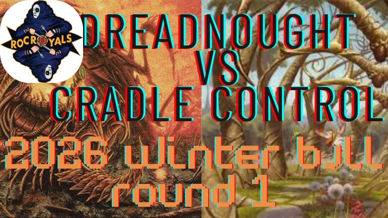 2026 Winter Ball R1 Dreadnought vs Cradle Control | PREMODERN MTG PAPER ...