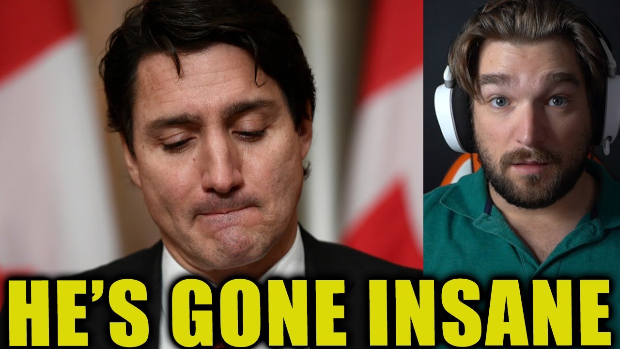 Trudeau Has Gone INSANE - YouTube