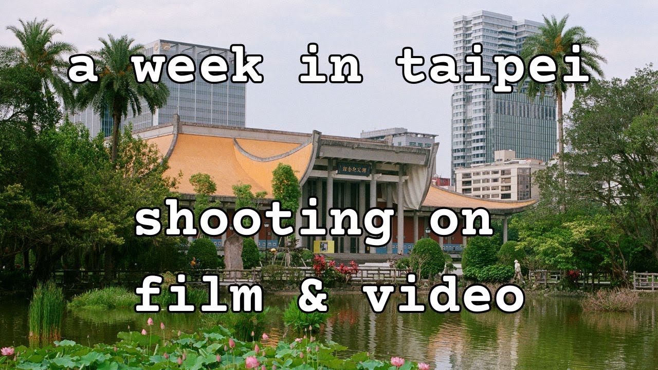 A Week in Taipei - Taiwan Travel Vlog & Film Photography - YouTube