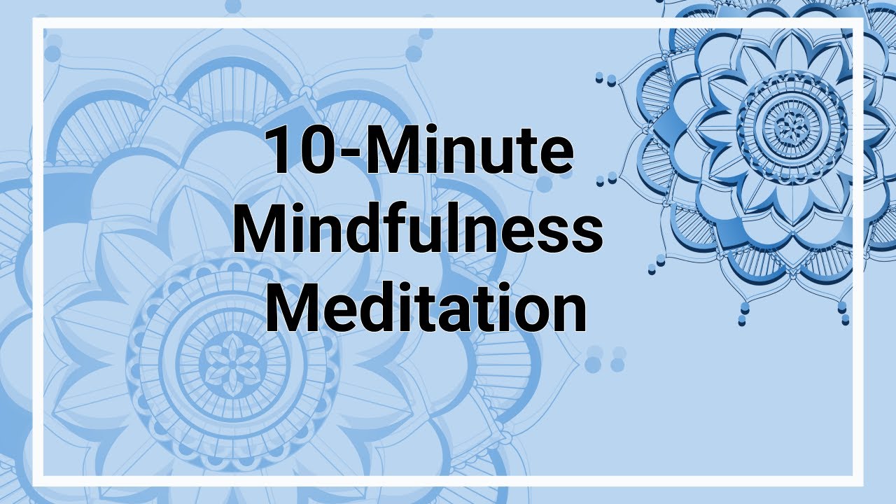 10 Minute Mindfulness Meditation Youtube