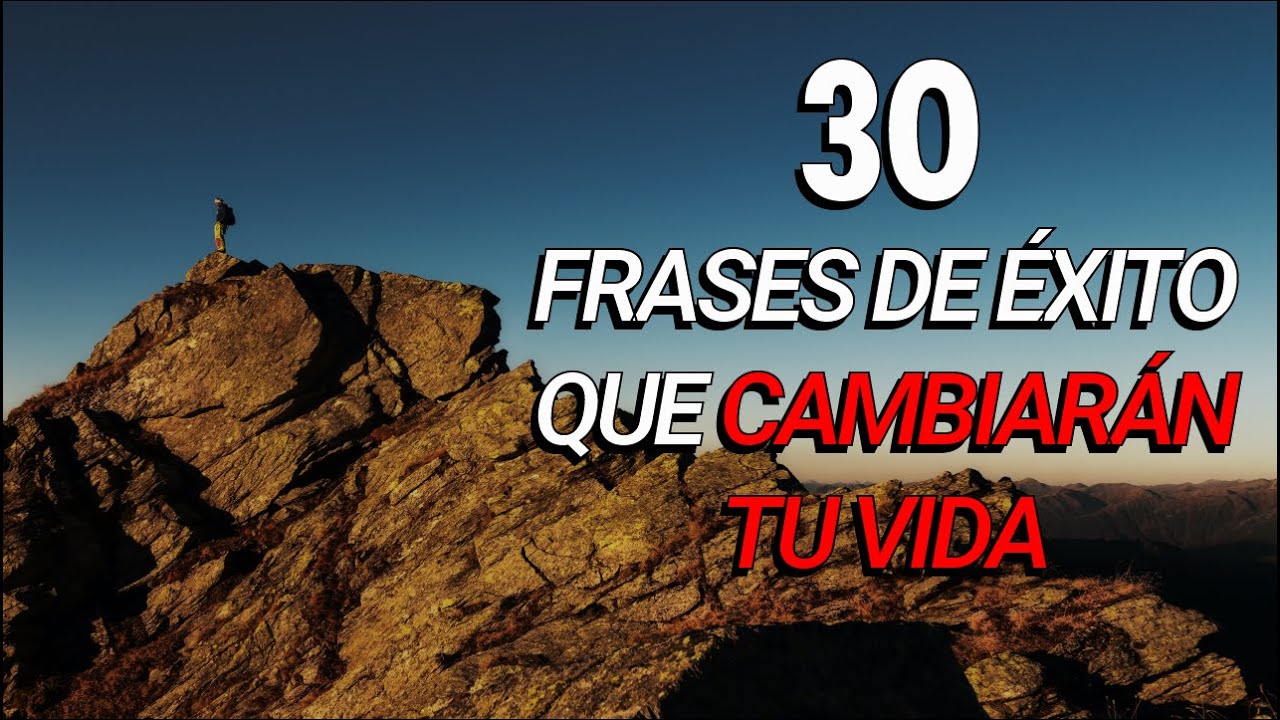 30 Frases de Éxito Inspiradoras para Transformar tu Vida - YouTube