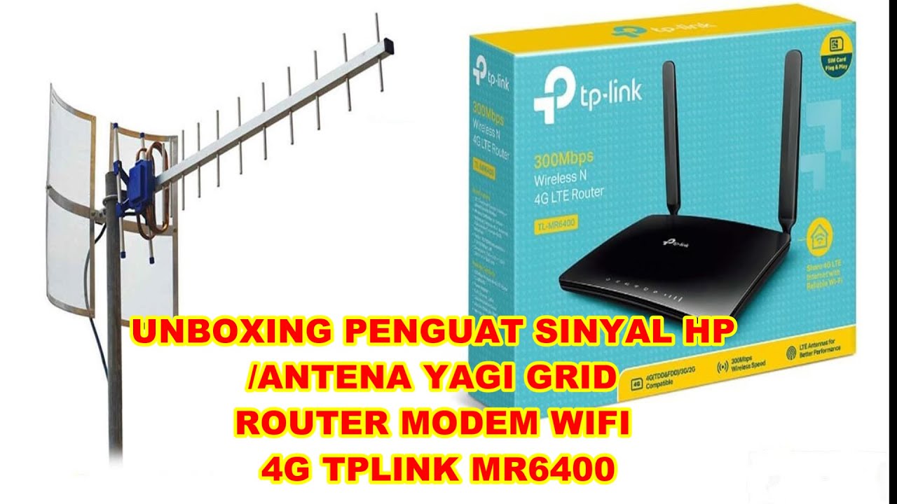 PENGUAT SINYAL HP | UNBOXING ANTENA YAGI DAN ROUTER MODEM WIFI 4G ...