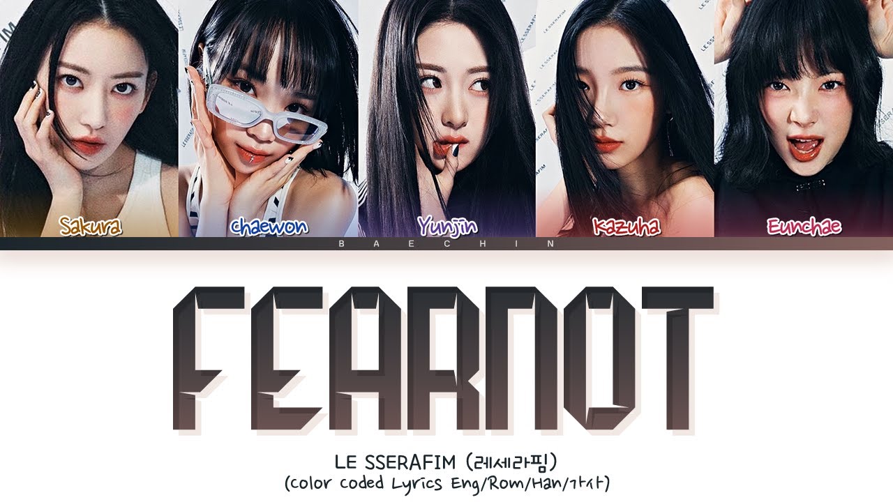 LE SSERAFIM FEARNOT (Between you, me and the lamppost) Lyrics (Color ...