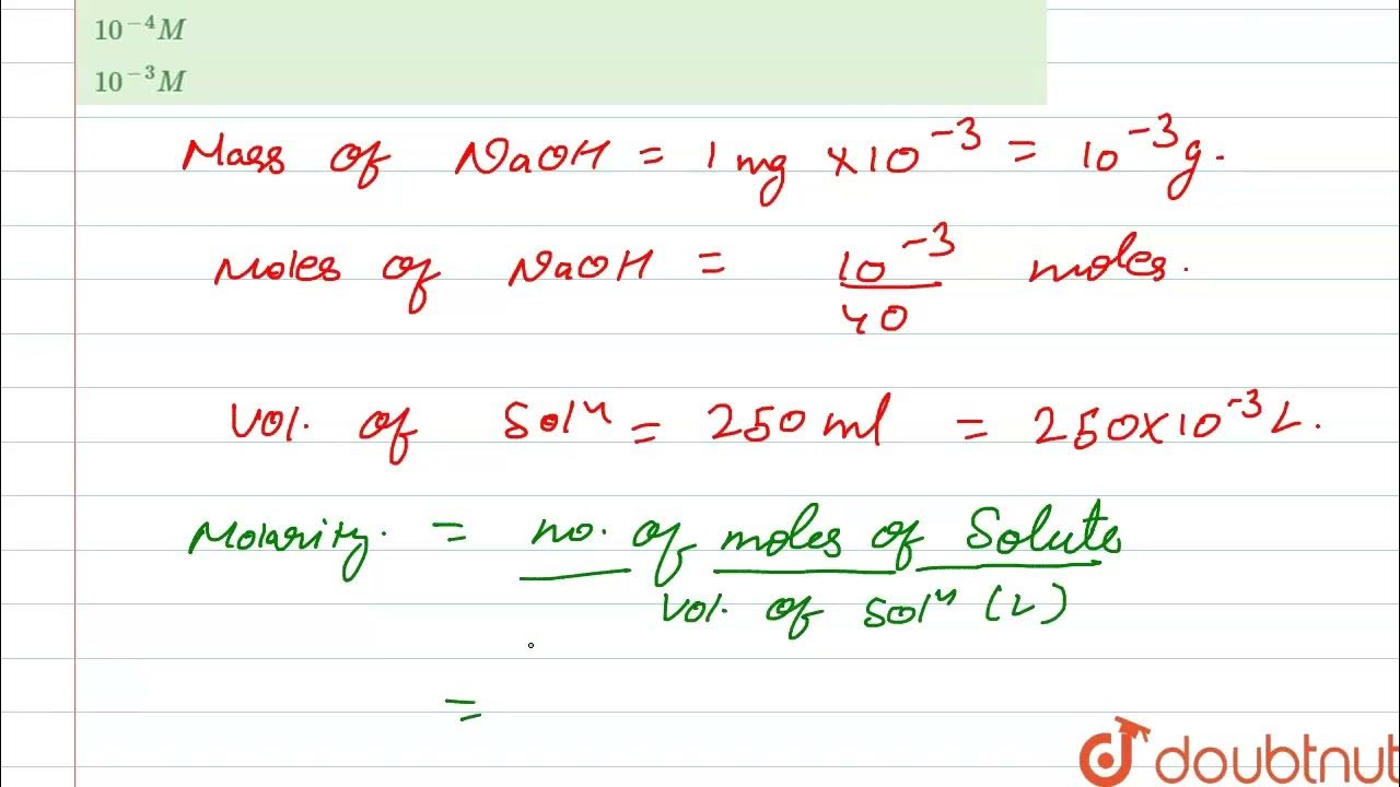 What is the molarity of NaOH solution if 250 mL of it contains 1 mg of NaOH ? | 12 | SOME BASIC ...