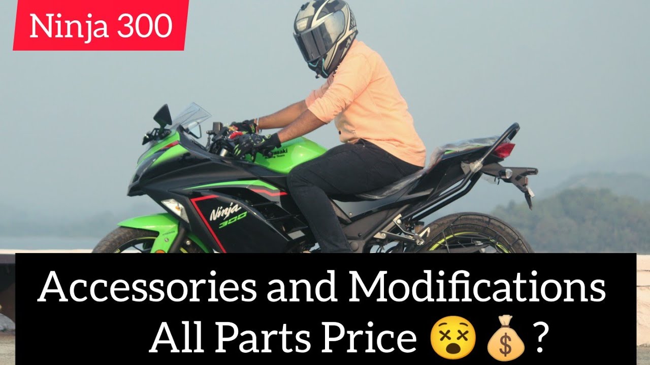 Ninja 300 Accessories and Modifications Total Cost💰 | All parts Price😵 ...