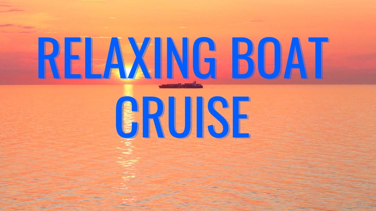 Relaxing Music Boat Cruise - YouTube Music