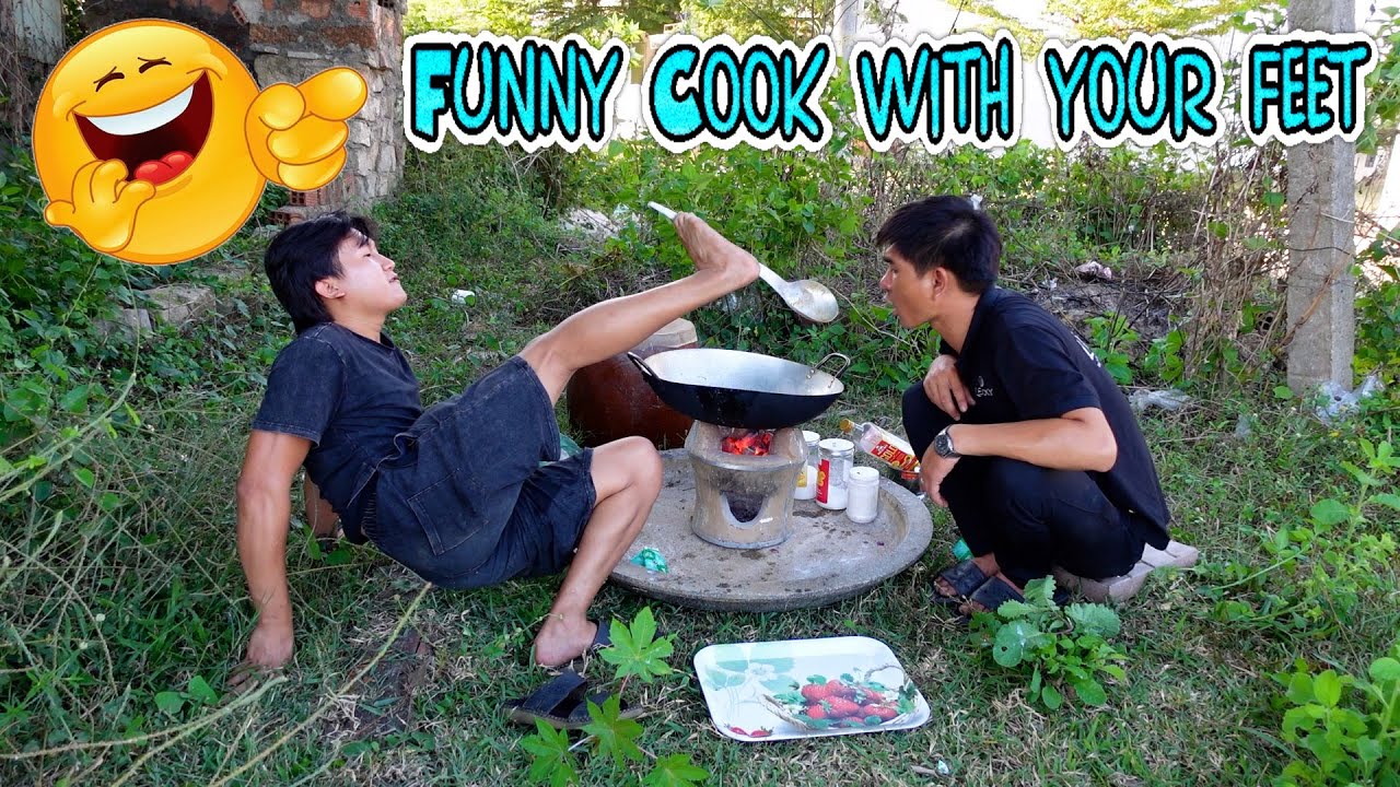 Funny - Cook with your feet - Nấu Ăn Bằng Chân - YouTube