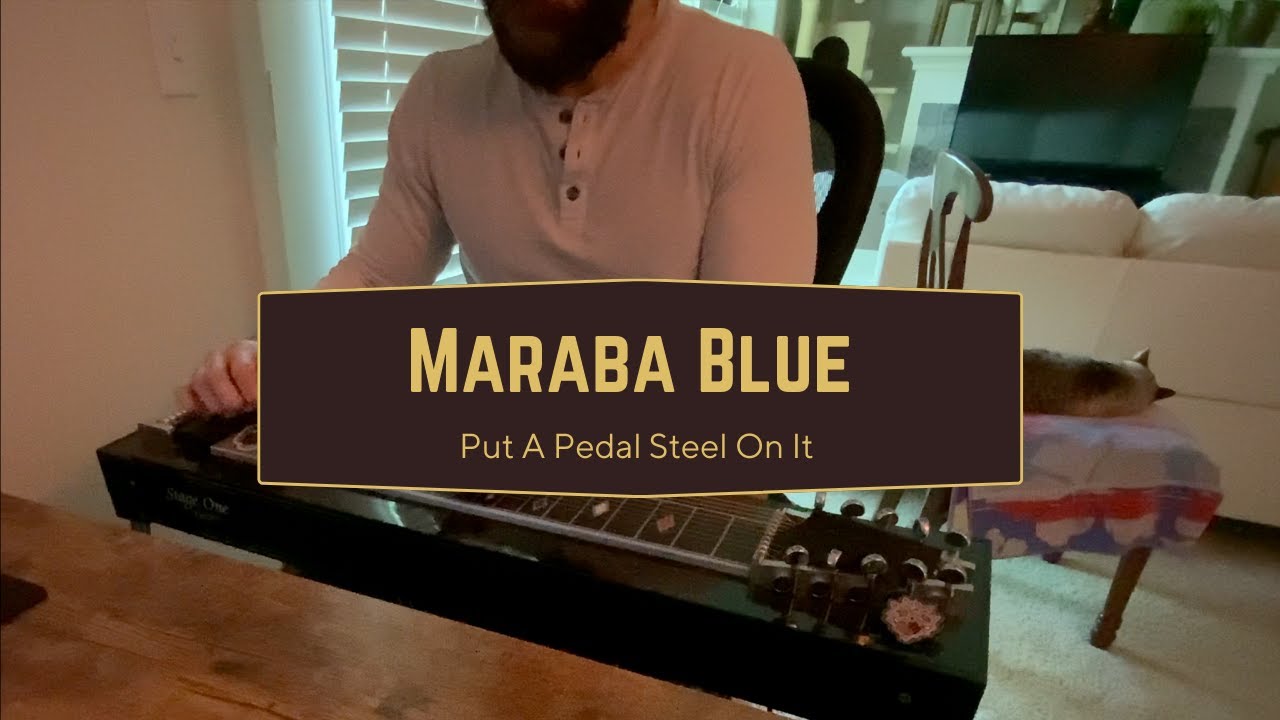 Maraba Blue Pedal Steel - YouTube