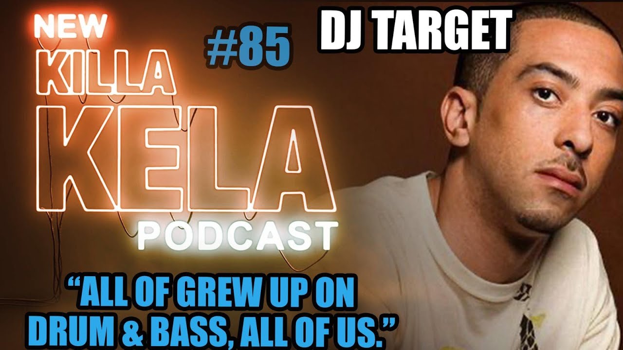 Killa Kela Podcast - DJ Target (Radio 1xtra / Roll Deep) - YouTube