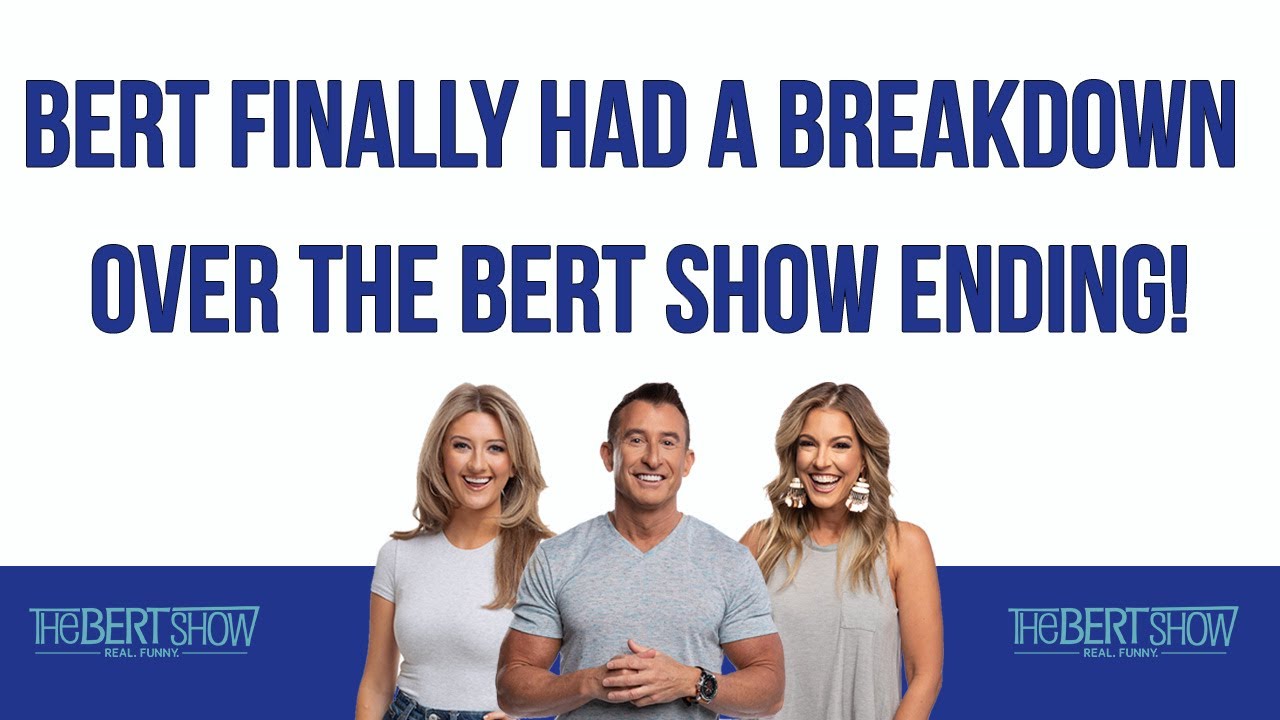 Bert Finally Had A Breakdown Over The Bert Show Ending! - YouTube