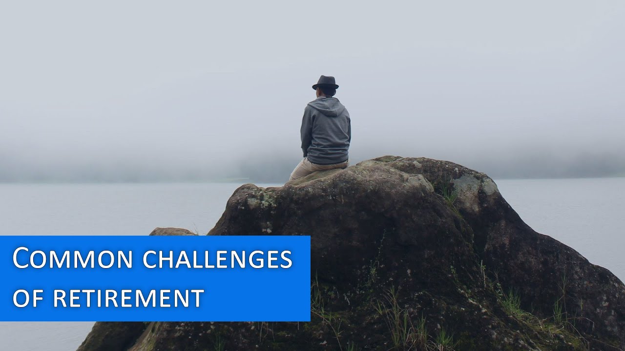 Common Challenges of Retirement - YouTube