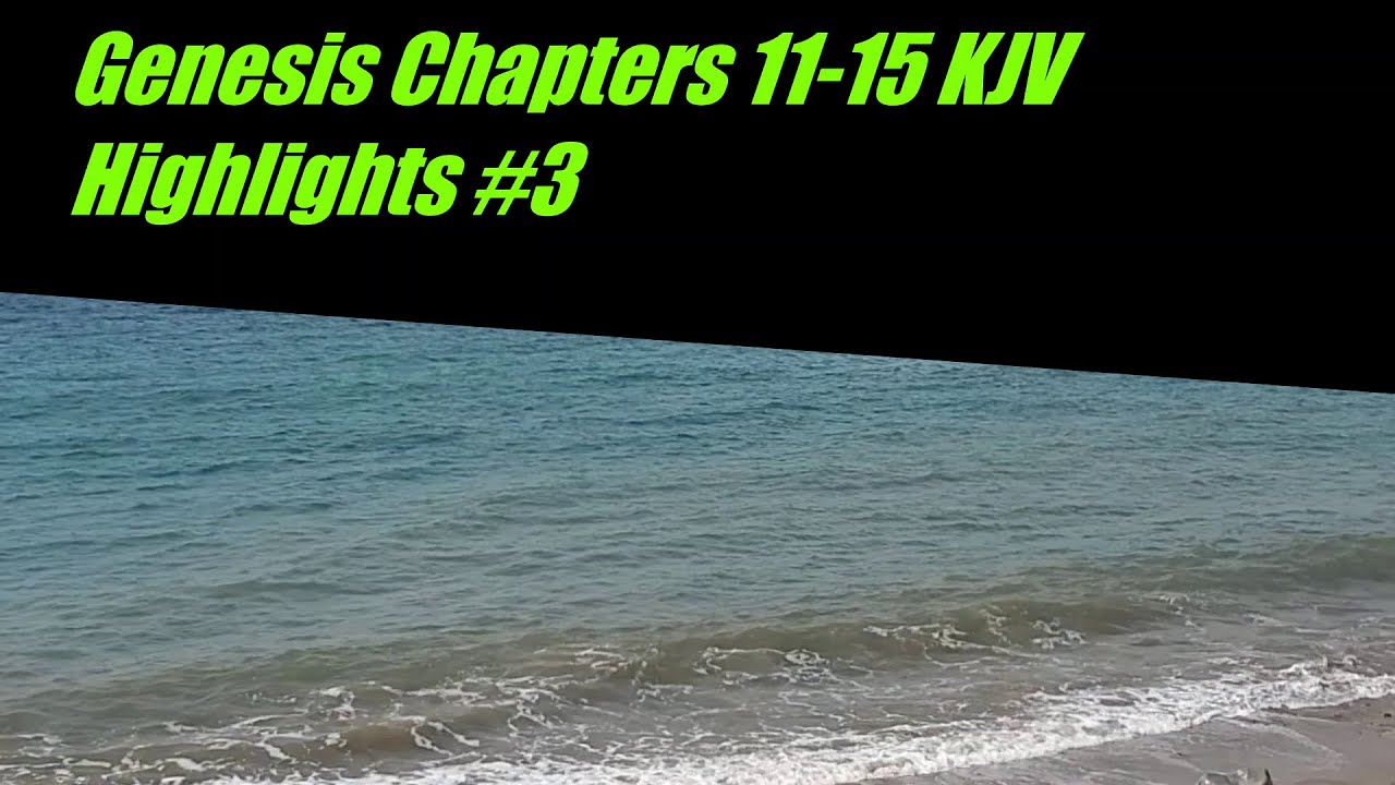 Genesis Chapters 11-15 KJV Highlights #3 - YouTube