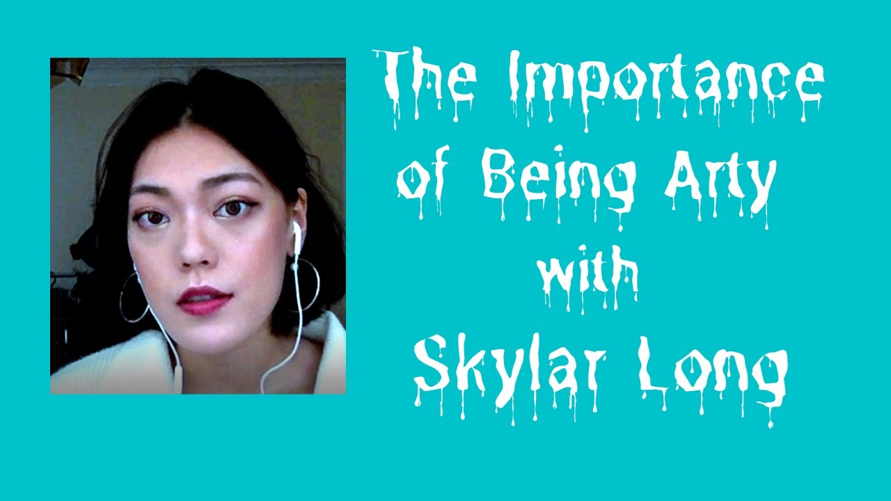 The Importance of Being Arty with Skylar Long. - YouTube
