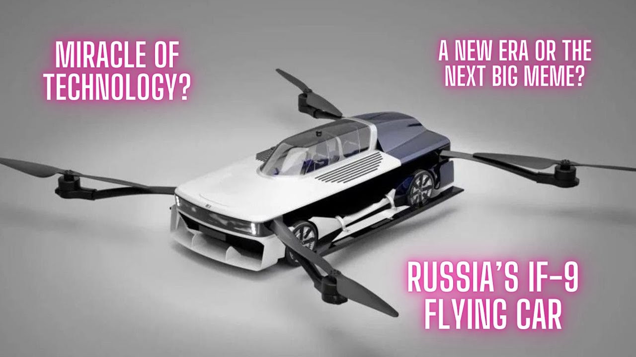 🚀 Russia’s IF-9 Flying Car: A Game-Changer or the Next Big Meme? 😂 ...