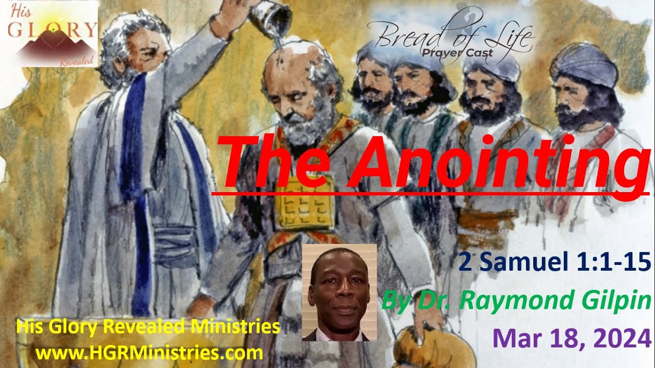 The Anointing - 2 Samuel 1:1-15 - Dr Raymond Gilpin; Praise 7 Worship ...