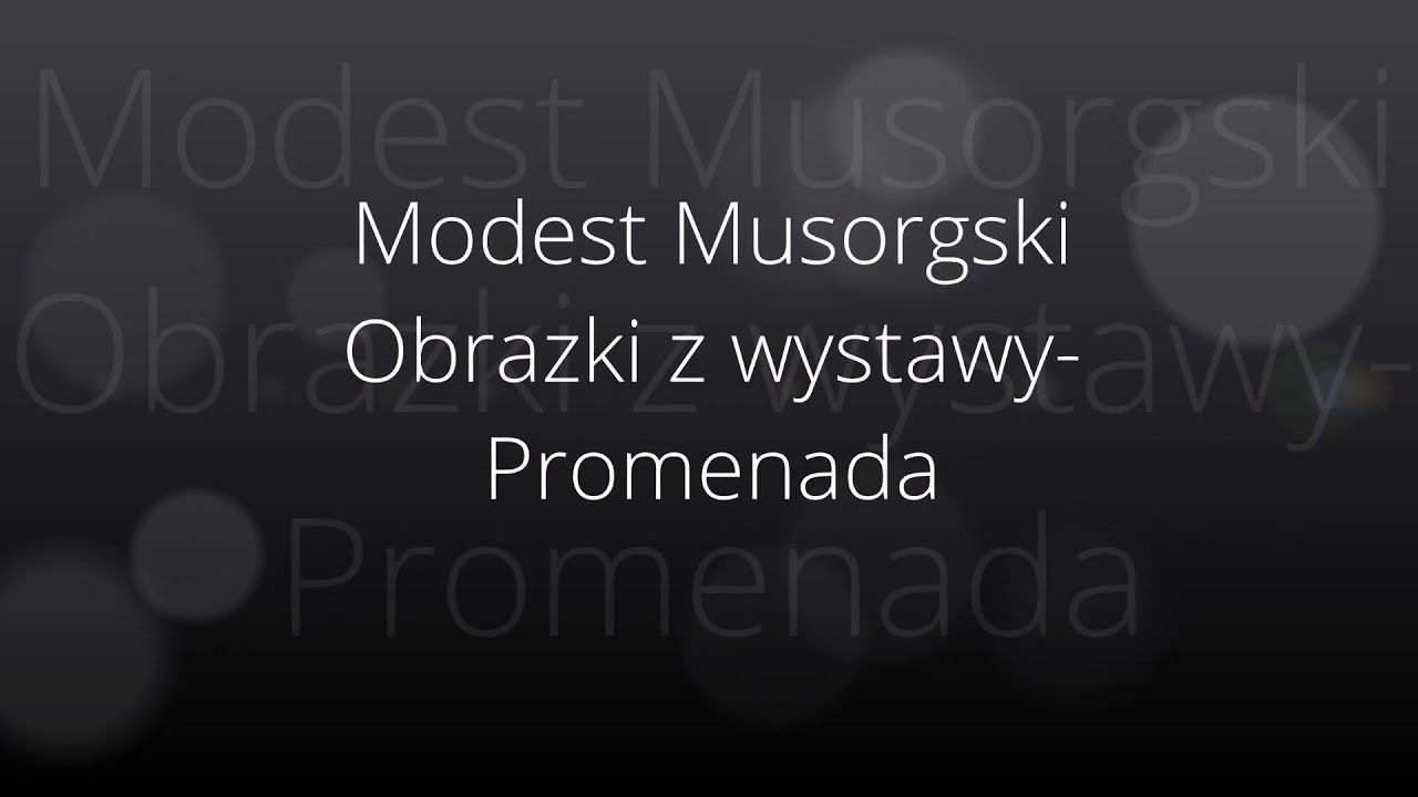Modest Musorgski-Obrazki z wystawy-Promenada - YouTube