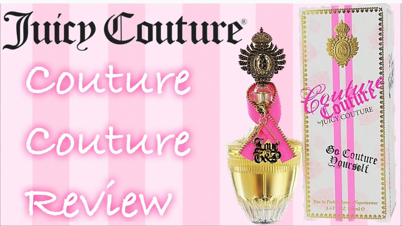 A MUST HAVE? 🧐 COUTURE COUTURE BY JUICY COUTURE REVIEW - YouTube