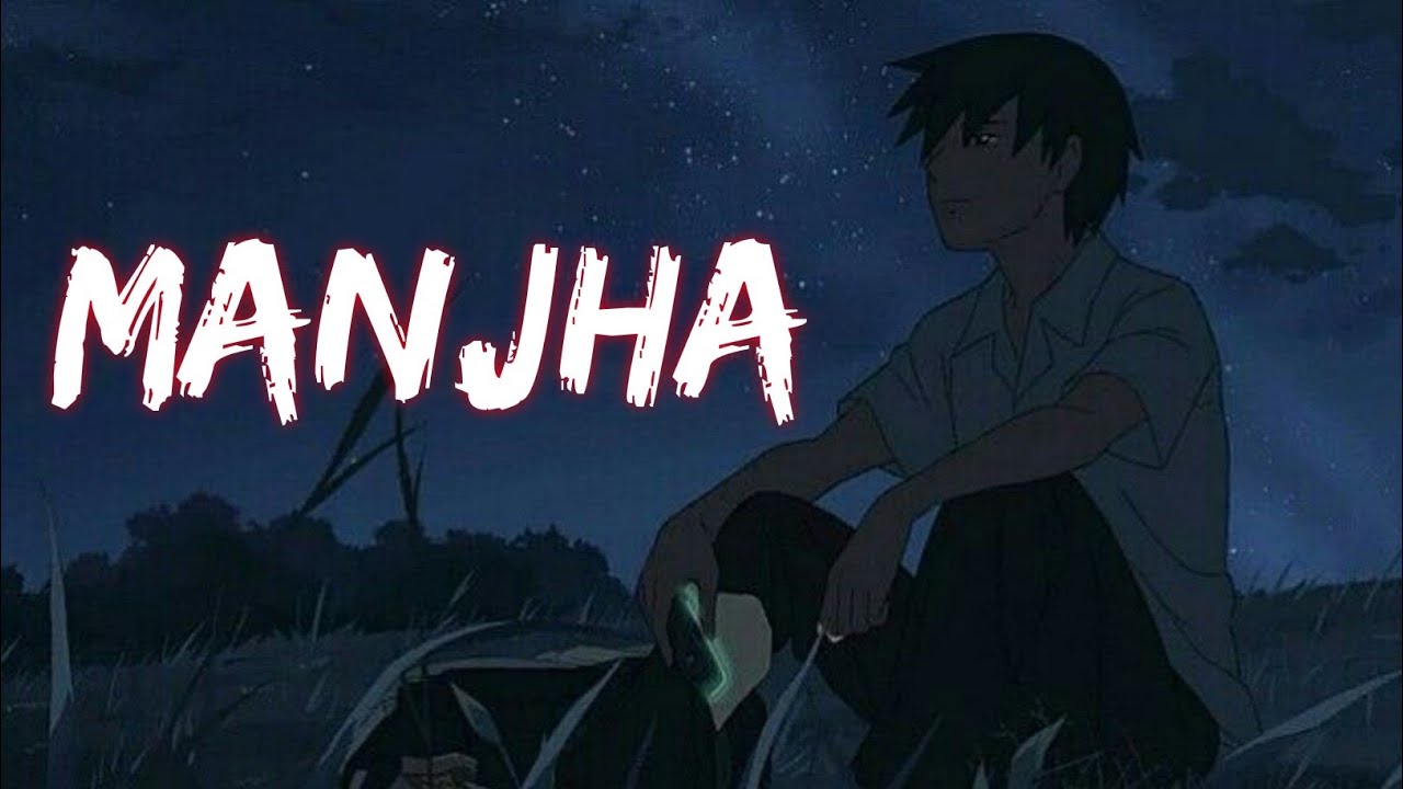 MANJHA | Full Song | [Slowed & Reverb] Love New Song - YouTube