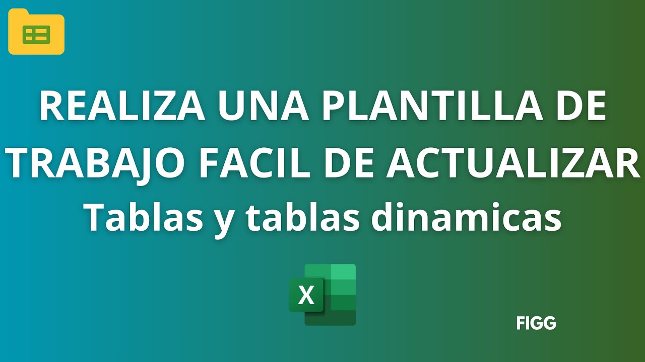 REALIZA UNA PLANTILLA DE TRABAJO FACIL DE ACTUALIZAR! (Con Tablas y ...