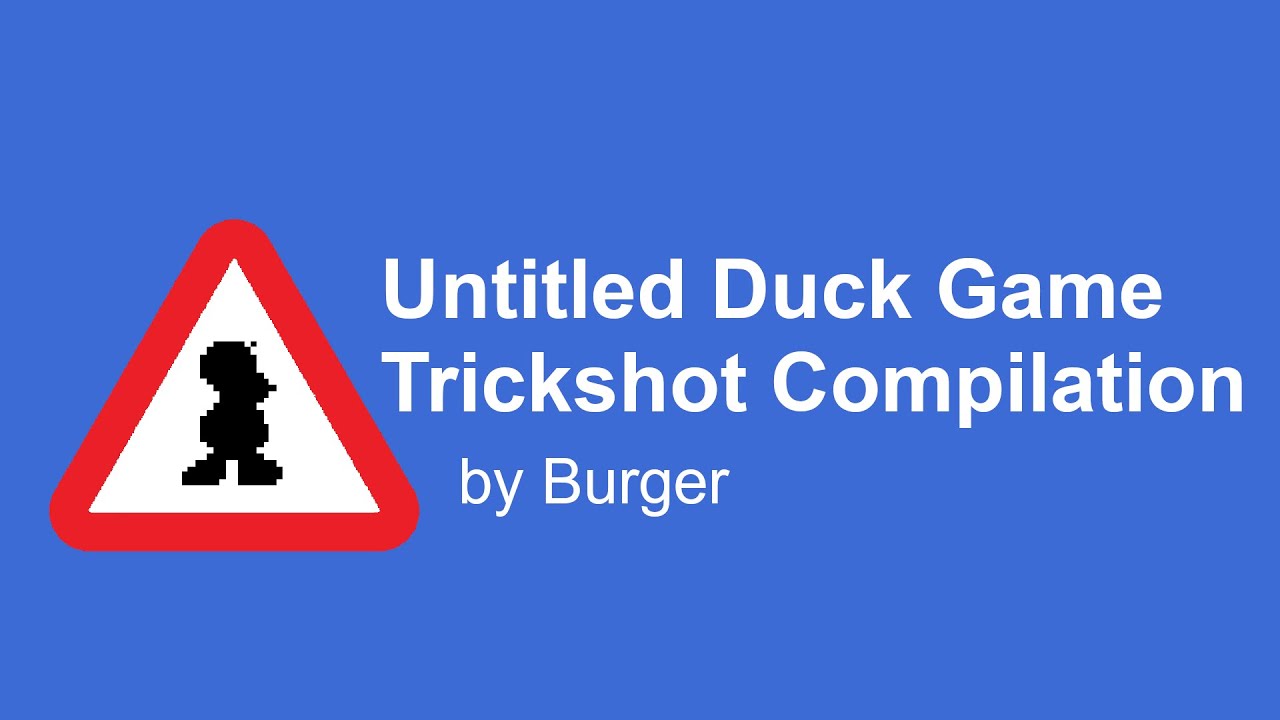 Untitled Duck Game Trickshot Compilation - YouTube