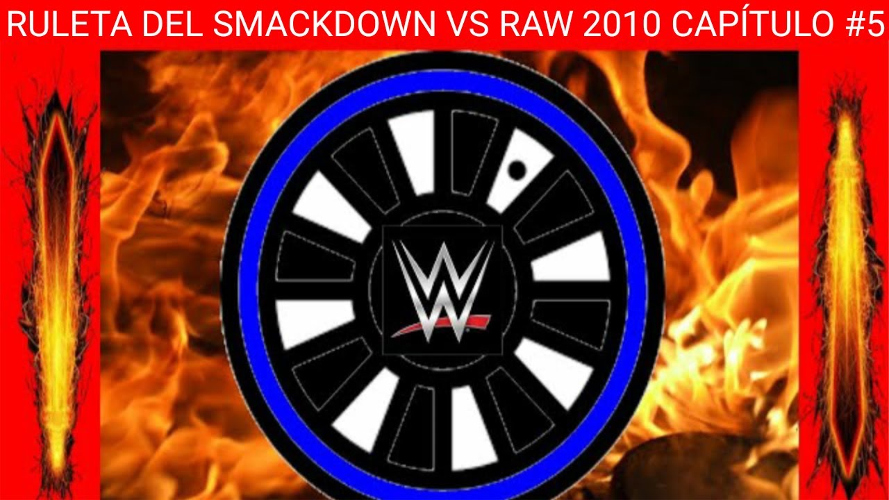 WWE RULETA DEL SMACKDOWN VS RAW 2010 CAPÍTULO #5. - YouTube
