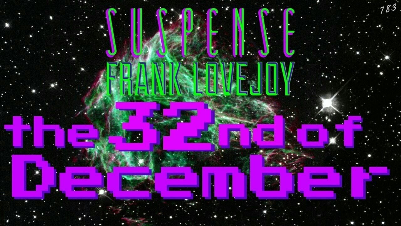 FRANK LOVEJOY Lost in Time! "December 32nd" • Sci-Fi from SUSPENSE ...