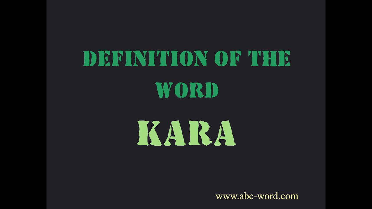 Definition of the word "Kara" - YouTube