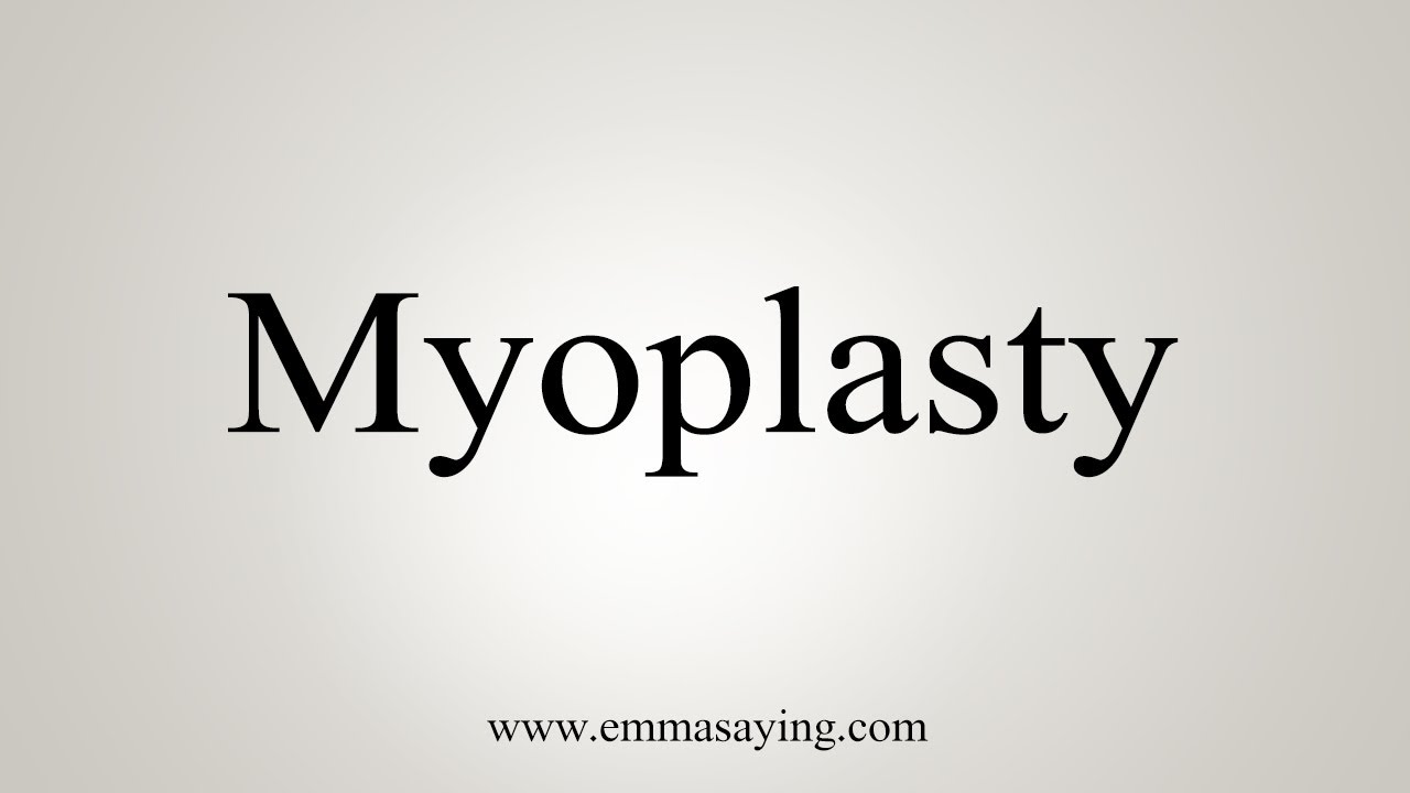 How To Say Myoplasty - YouTube