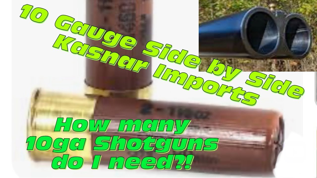 10 Gauge Side by Side - Kasnar Imports-Zabala “How many 10ga shotguns ...