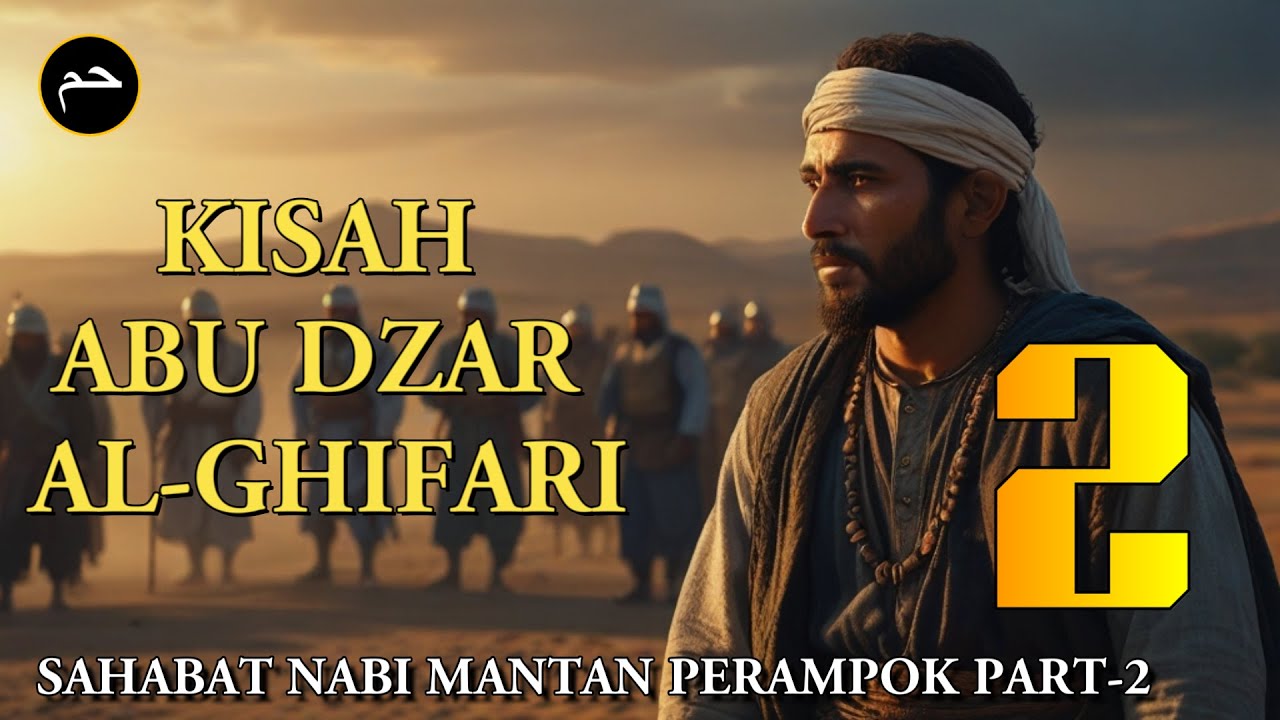Kisah Sahabat Nabi Abu Dzar al Ghifari Part-02 - YouTube