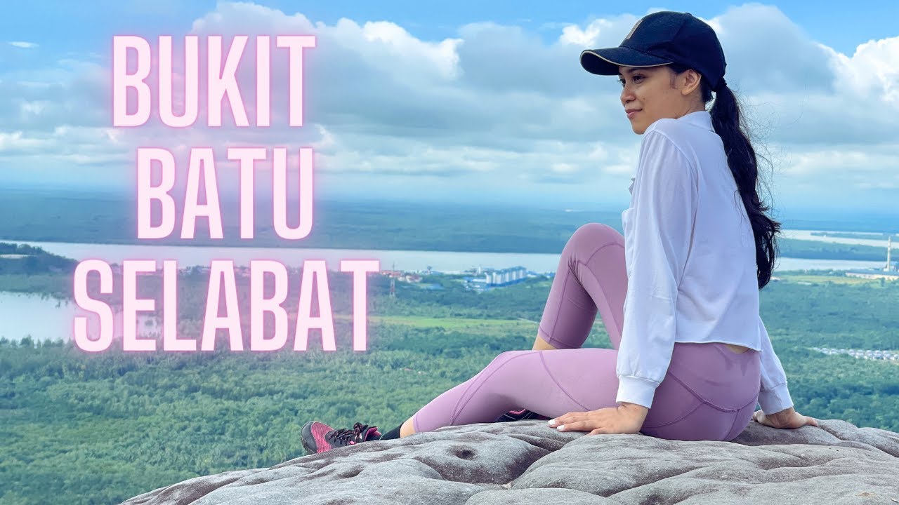 BUKIT BATU SELABAT | ROCKY HIKE | SARAWAK NATURE TOURISM SPOT | - YouTube