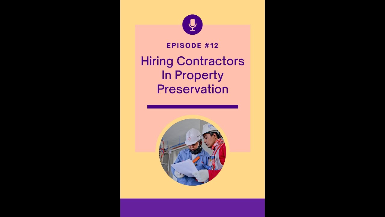 #12: Hiring Contractors In Property Preservation - YouTube