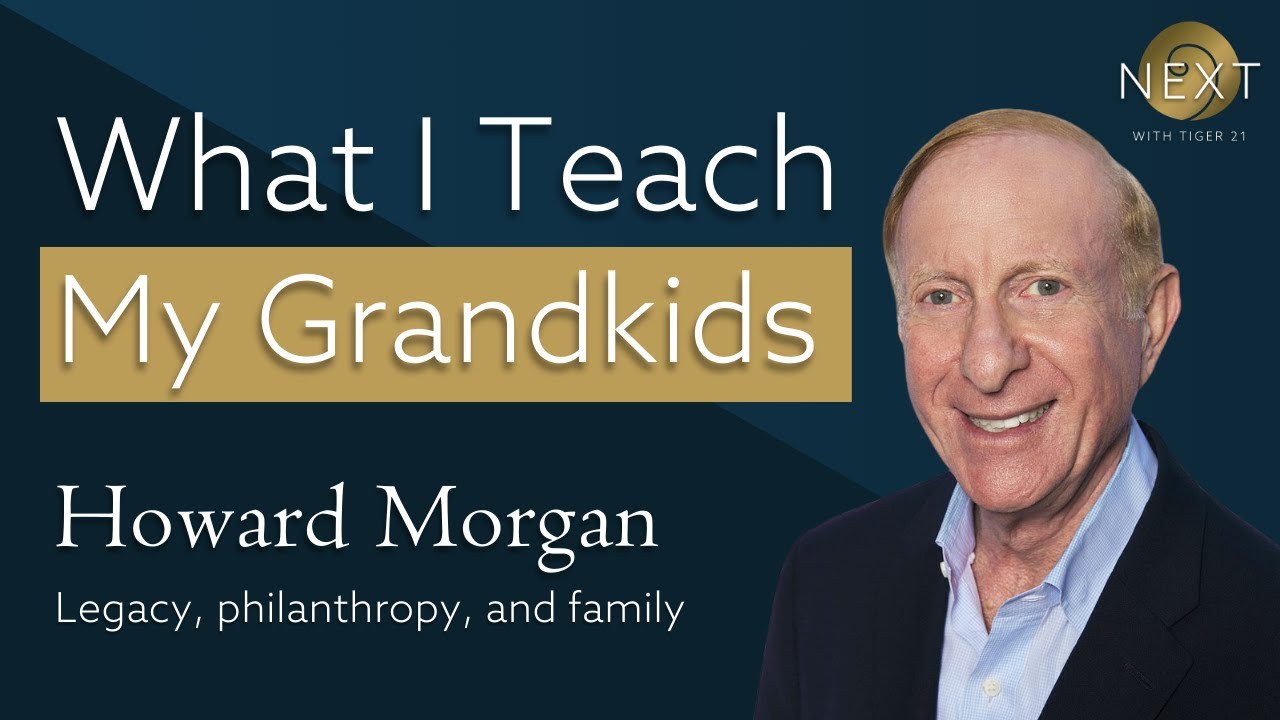 Generational Wealth: Teaching Kids to Give. Howard Morgan ...