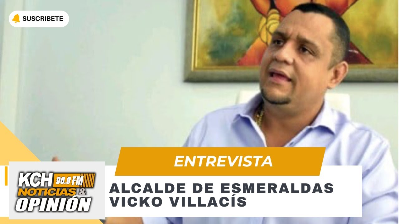 🔴ENTREVISTA ALCALDE DE ESMERALDAS - ALCALDE DE GUAYAQUIL l KCH NOTICIAS ...
