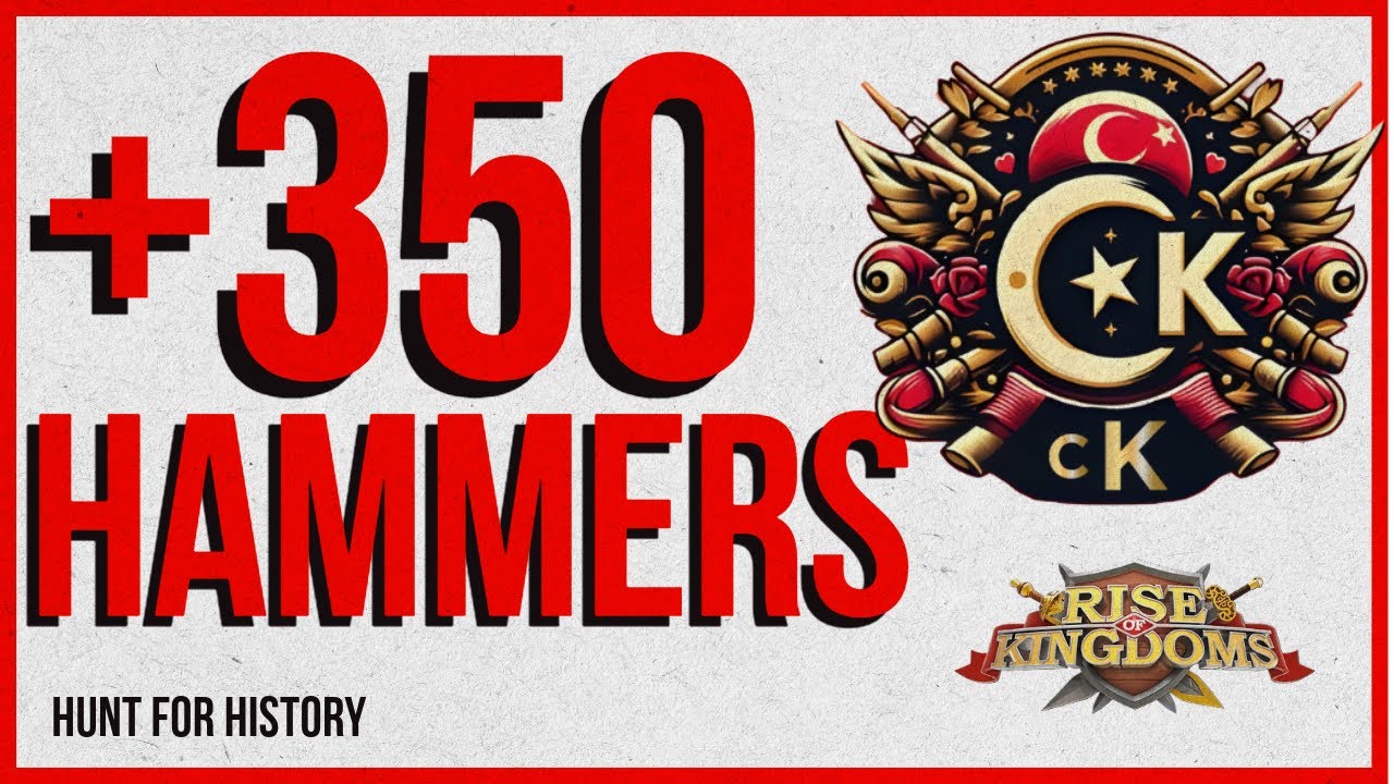 Rise Of Kingdoms - Hunt For History - cK TEAM cK 1 +350 Hammers ...
