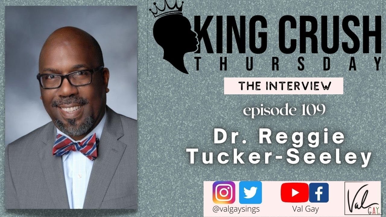 KING CRUSH THURSDAY EPISODE 109 FEATURING | DR REGGIE TUCKER SEELEY ...