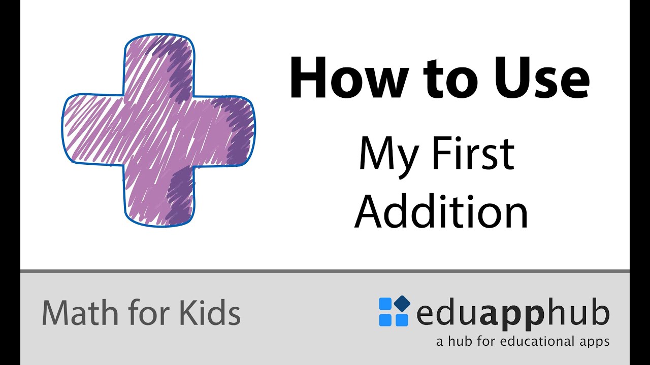 How to Use My First Addition: Step-by-Step Tutorial | eduapphub.com ...