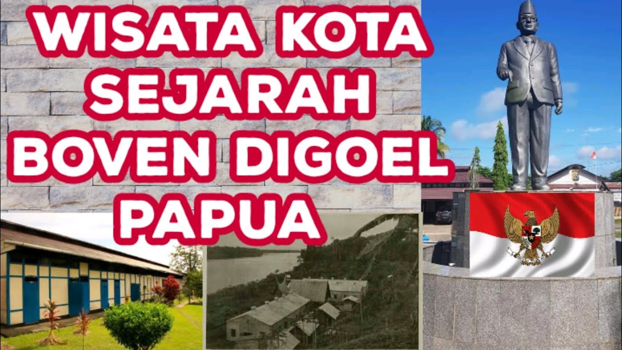 Destinasi wisata Sejarah di kota Boven Digoel Papua - YouTube