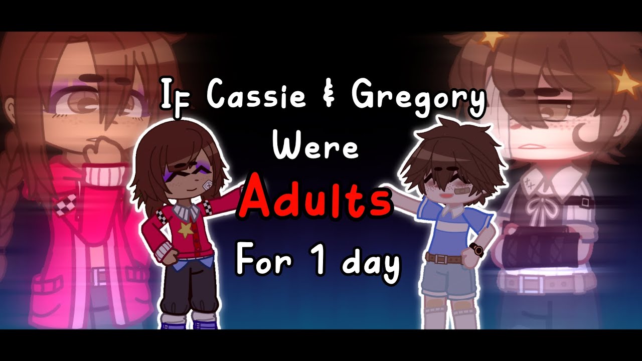 If Cassie & Gregory were adults for a day || ORIGINAL || [GC] || Pt. 1 ...