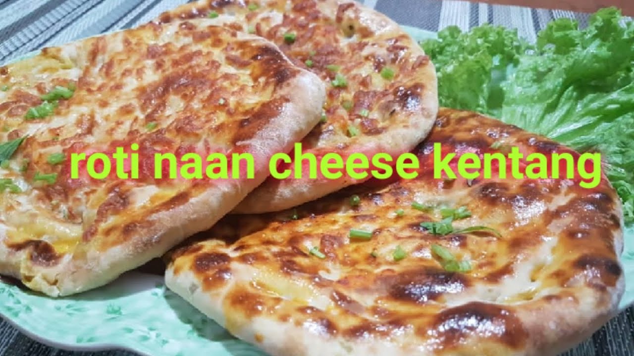 #15 Roti naan cheese kentang - YouTube