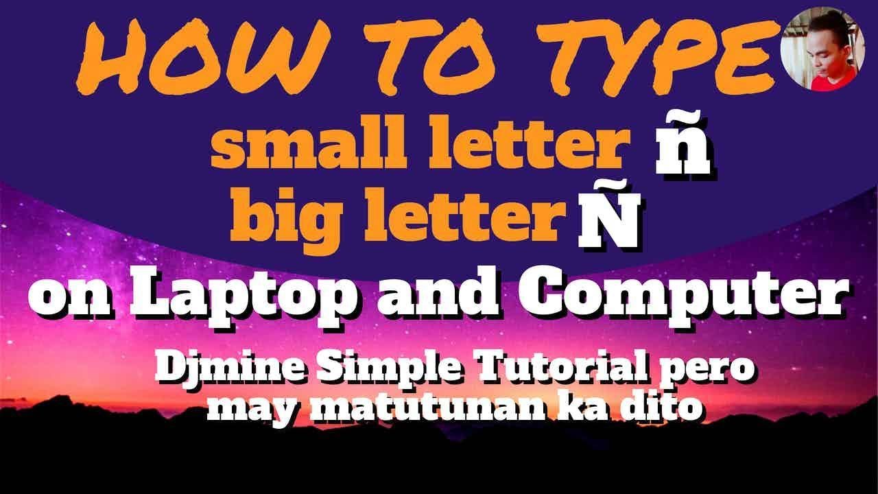 How to type Enye Ñ ñ on your Computer and Laptop|Tagalog and English ...